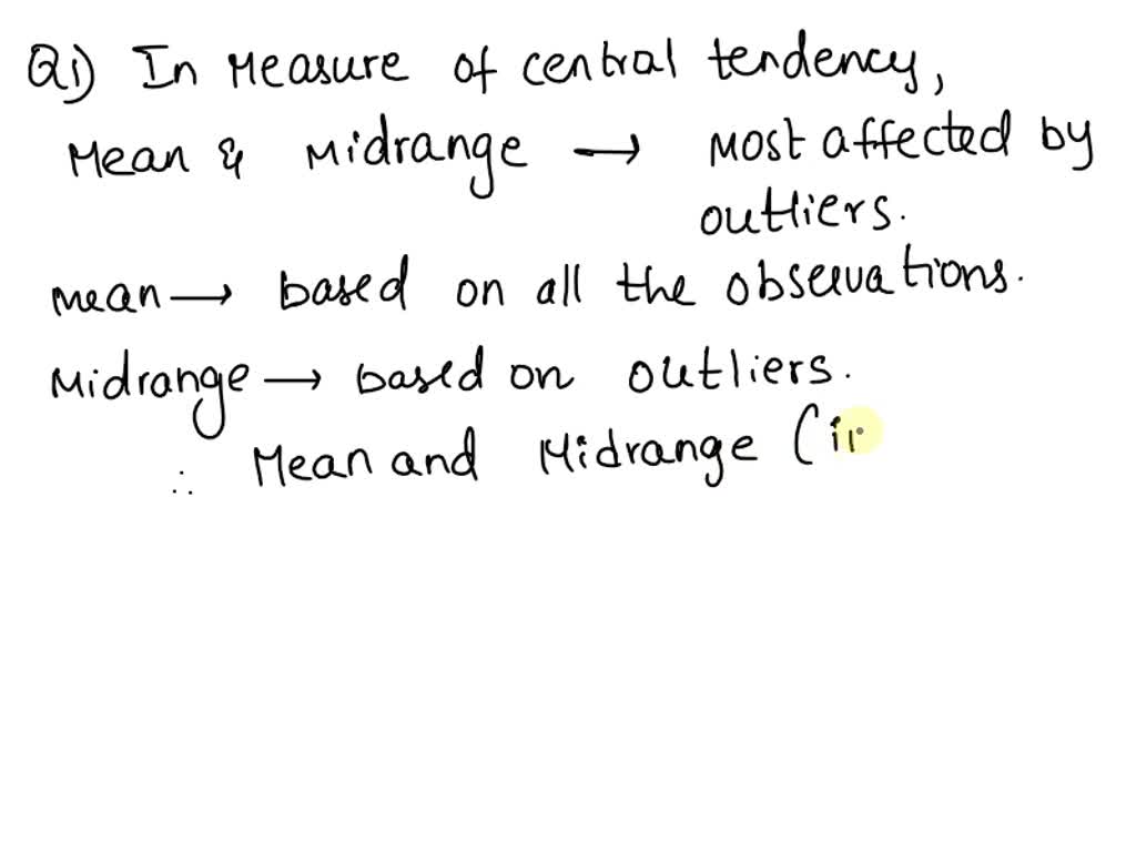 SOLVED: Q1- Which measure of central tendency is MOST affected by outliers: mean and median ...