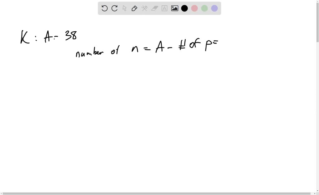 SOLVED: An isotope of potassium has a mass number of 38. How many ...