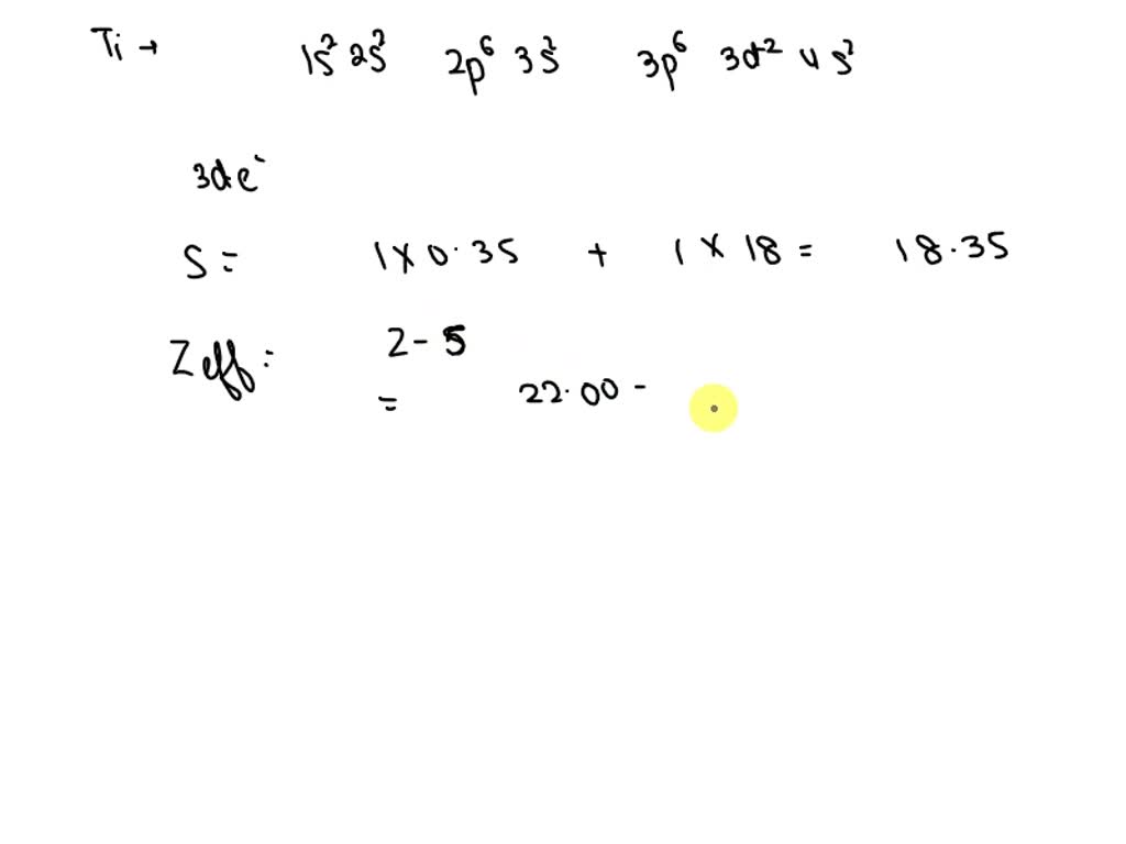 SOLVED: Using Slater's rules, calculate the effective nuclear charge for the -electrons in the ...