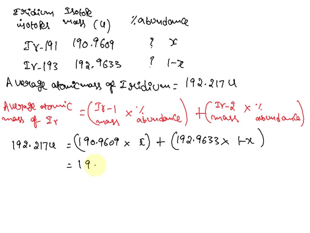 SOLVED: Iridium has an average atomic mass of 192.217 u. It has two naturally occurring isotopes ...