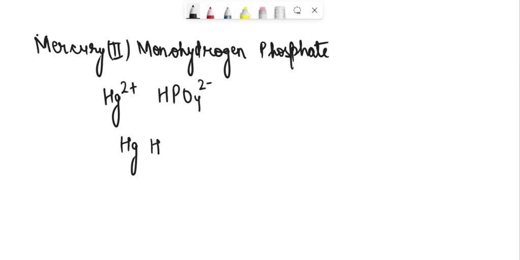 SOLVED: What is the formula for Mercury ii monohydrogen phosphate?