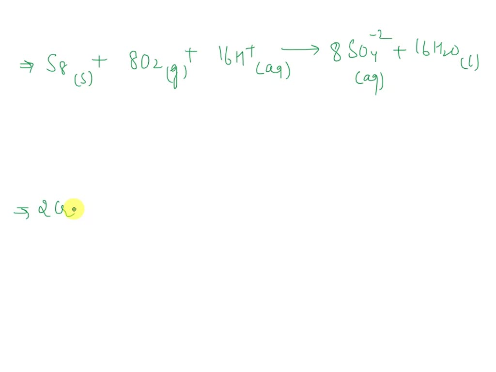 SOLVED: Next reaction complete: Acidic solution -> S8 (s) + O2 (g ...