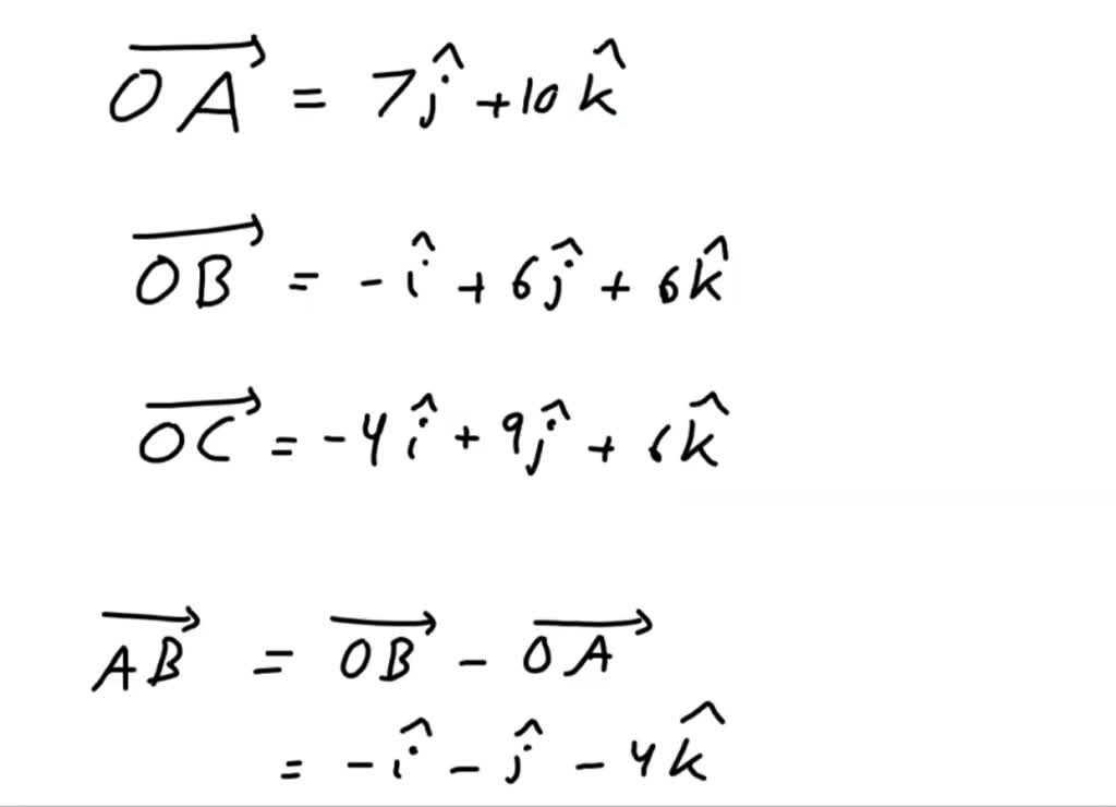 SOLVED: Show that the three points whose position vectors are 7j + 10k, -i + 6j + 6k, and -4i ...
