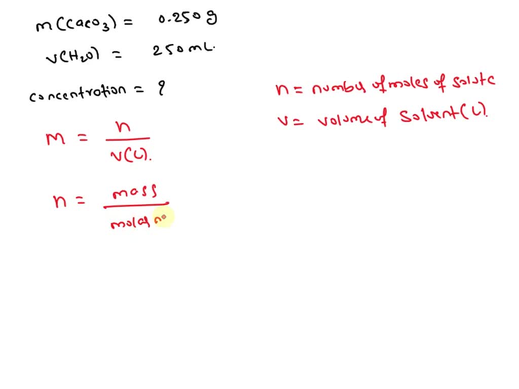SOLVED: A student weighs out exactly 0.250 g CaCO3 (formula weight 100.09 g/mole) and then ...