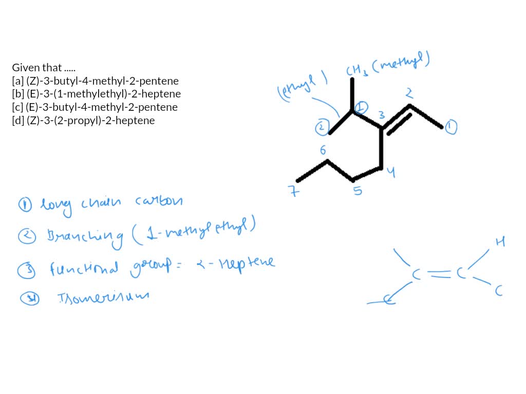 SOLVED: What is the IUPAC name of the given compound? (Z)-3-butyl-4-methyl-2-pentene (E)-3-(1 ...