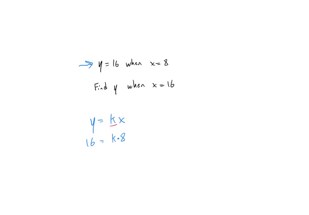 SOLVED: Suppose y varies directly as x, and y = 16 when x = 8. Find y ... SOLVED: Suppose y varies directly as x, and y = 16 when x = 8. Find y ...
