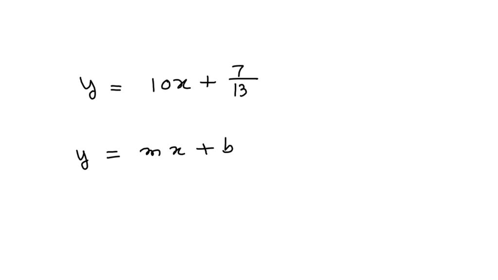SOLVED: Find the y-intercept of the line y = 10x 13 Write your answer ...