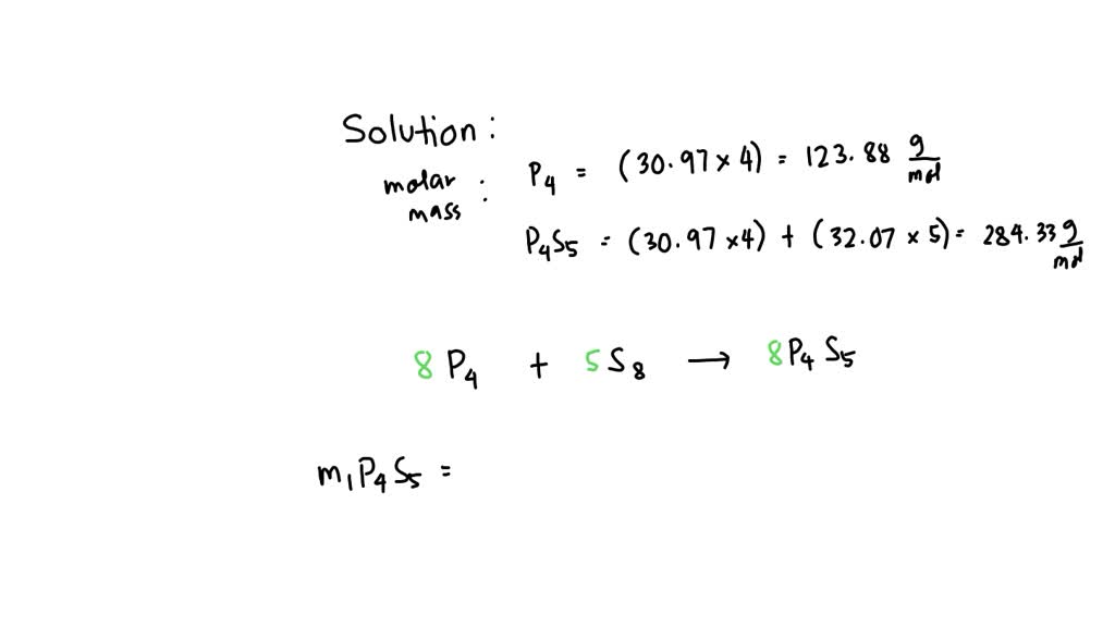 if we have 9.92 g of phosphorus, P4, and an excess of sulfur, S8, what ...
