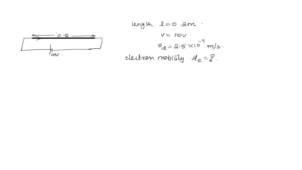 SOLVED: Calculate the electron mobility if a potential difference of ...