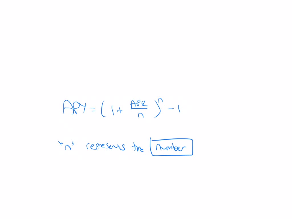 SOLVED: When calculating the APY using the formula APY =(1 + APRn)n−1 ...