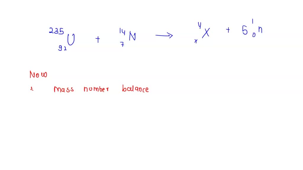 Question 7 (1 point) Uranium-235 and nitrogen-14 can undergo a nuclear ...