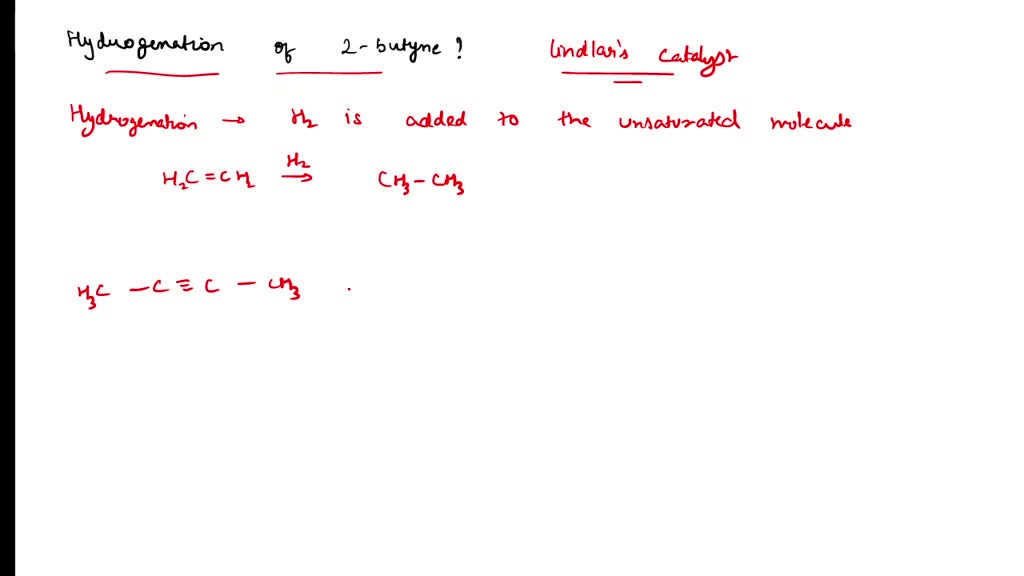 SOLVED: The reaction of 2 butyne with Lindlar's catalyst produces ...