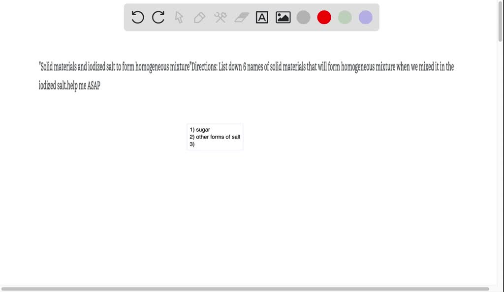 SOLVED: Solid materials and iodized salt to form a homogeneous mixture ...