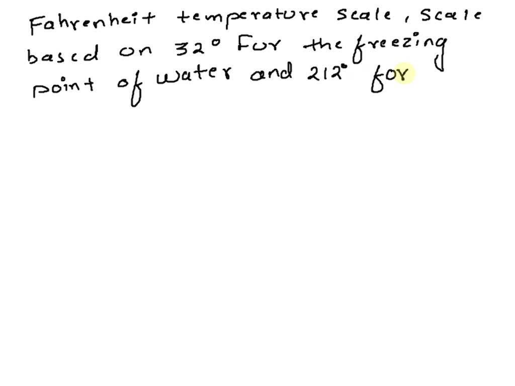 SOLVED: In Fahrenheit scale, the distance betweenthe lower and upper fixed points is divided in ...