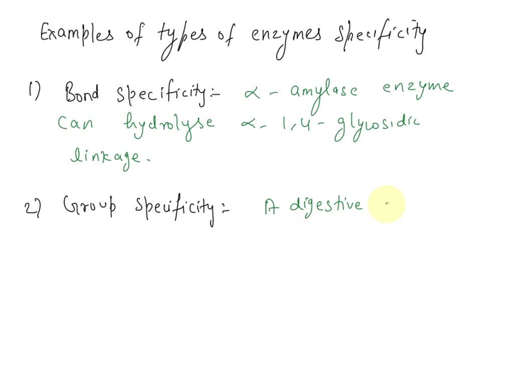SOLVED: Give examples of enzymatic reactions for each type of specificity.
