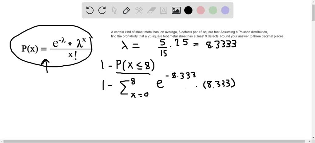 SOLVED: A certain kind of sheet metal has, on average, 5 defects per 15 square feet. Assuming a ...