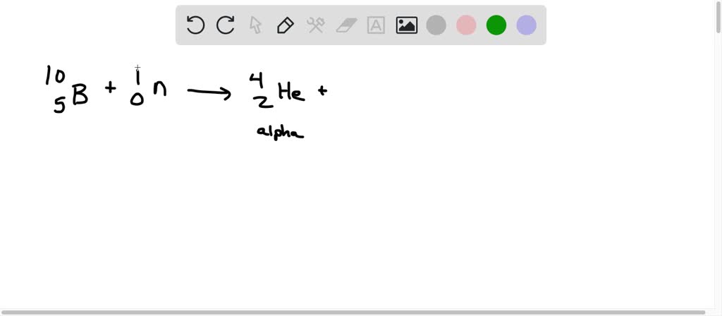 SOLVED: 1- A neuron particle collides with boron-10 isotope and an a ...