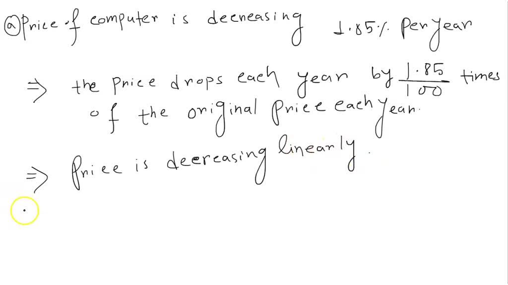 SOLVED: The price of a computer component at the QRCC bookstore is decreasing at a rate of 2.25% ...