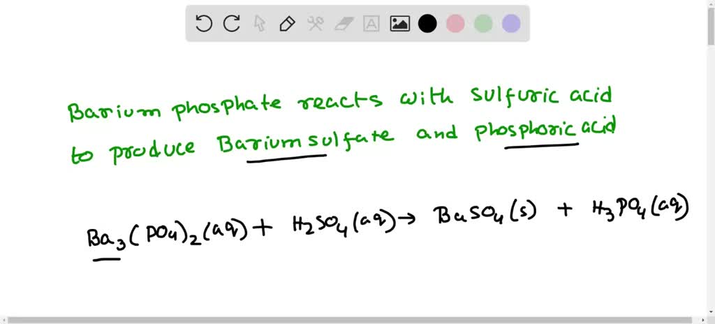 SOLVED: Barium phosphate reacts with sulfuric acid to form barium sulfate and phosphoric acid ...