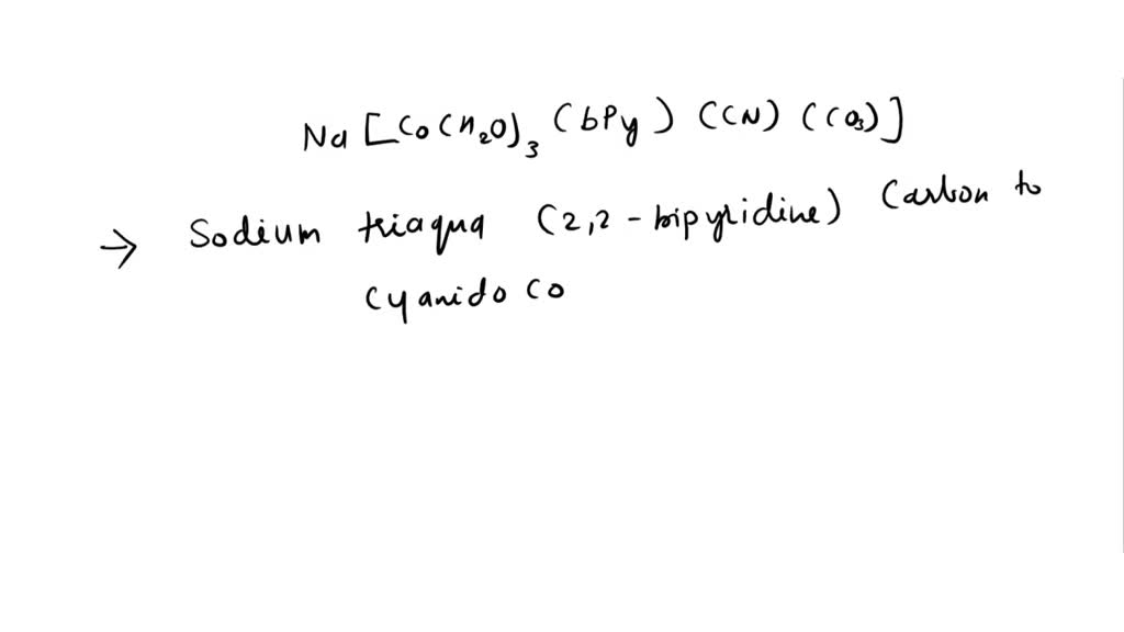 SOLVED: Name the following complex: Na[Co(H2O)3(bpy)(CN)Co3] Name the following complex: [Mn(SCN ...