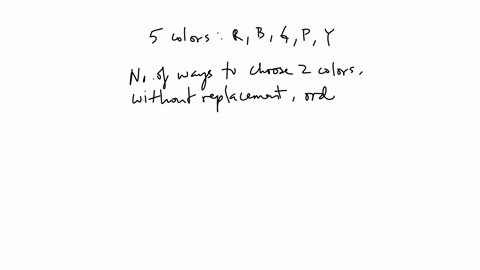 suppose we want to choose colors without replacement from the colors ...