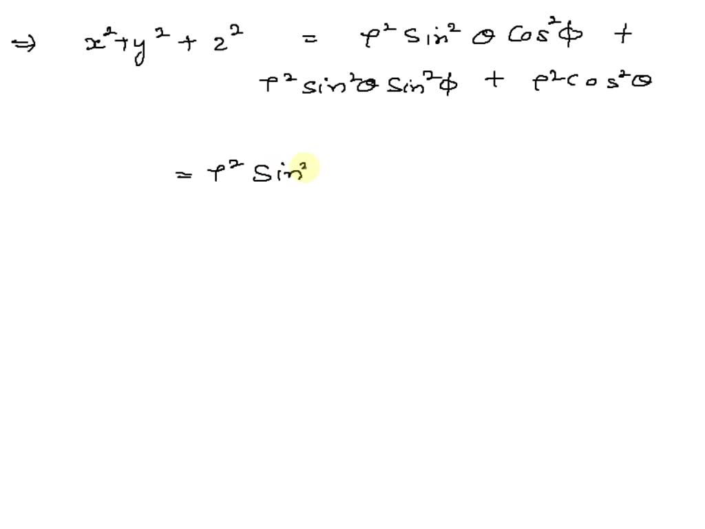 SOLVED: Convert from Spherical to Rectangular: Convert the equation p 2 to rectangular ...
