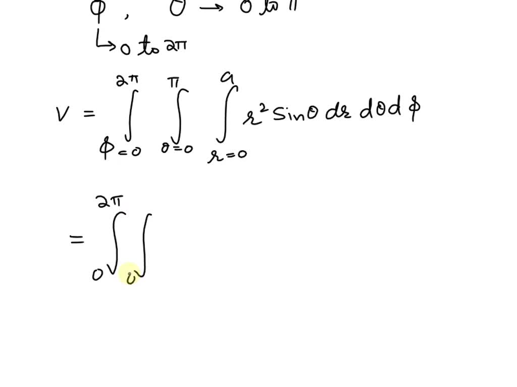 SOLVED: Derive the formula for the volume of a sphere by integrating over the interior of a ...