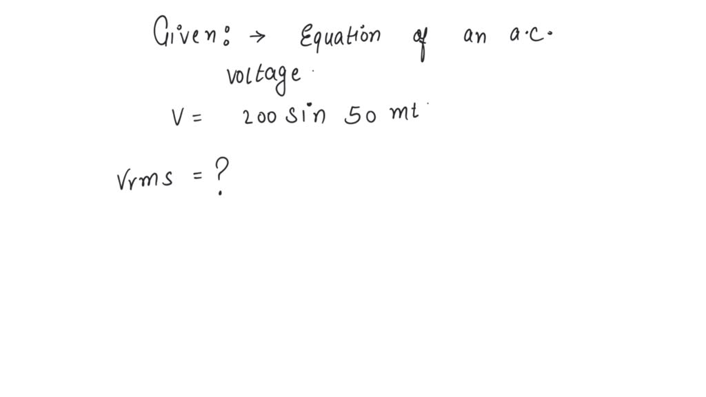 SOLVED: For the circuit shown, calculate the root mean square voltage ...