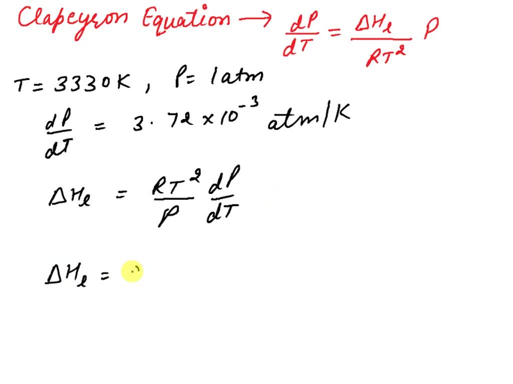 SOLVED: At the normal boiling temperature of iron, Tb = 3330K, the rate of change of the vapor ...
