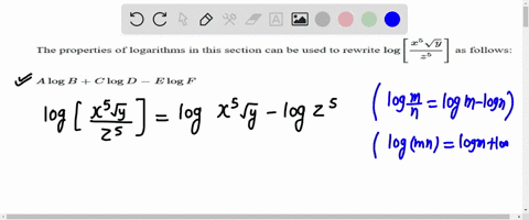 The properties of logarithms in this section can be used to...