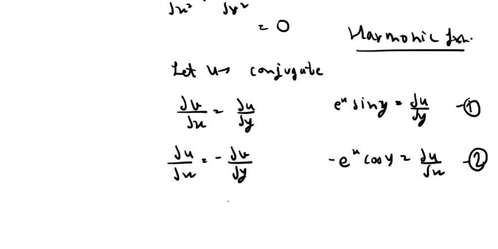SOLVED: Show that the function v(X, Y) = e*sin(y) is harmonic. Find its conjugate harmonic ...