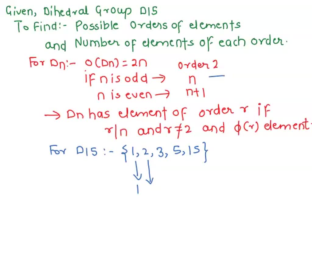 SOLVED: In the dihedral group D15, what are the possible orders of ...