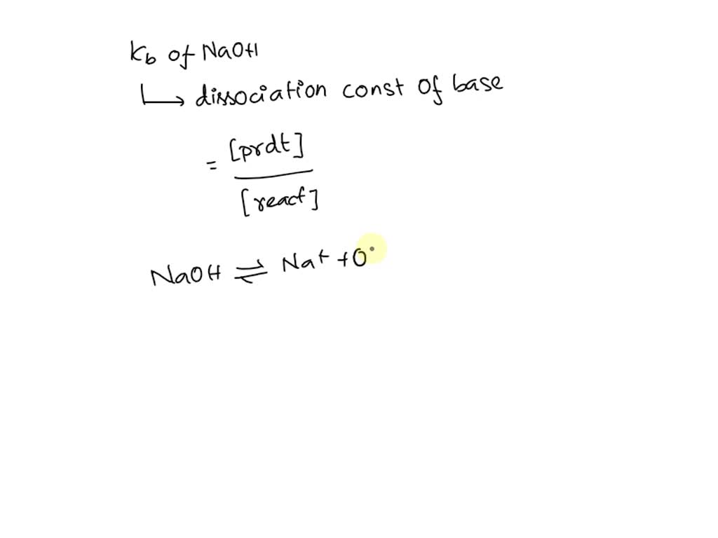 SOLVED: What is the Kb of NaOH?