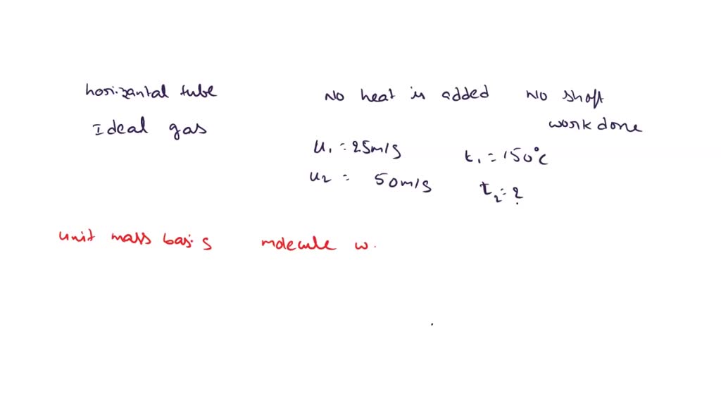 SOLVED: An ideal gas flows through a horizontal tube at steady state ...