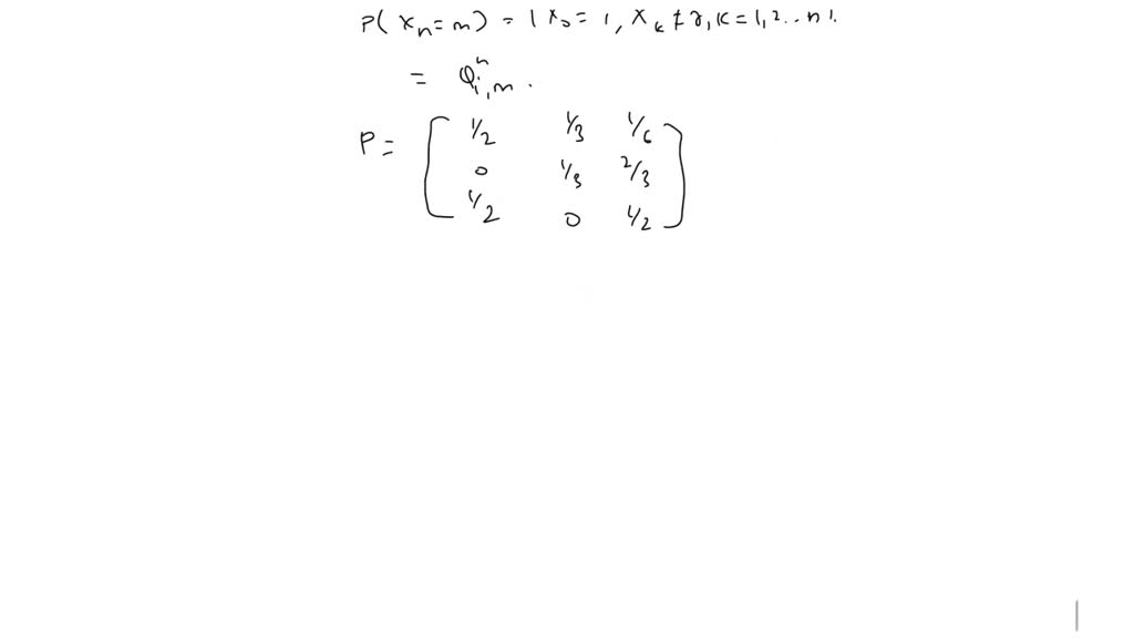 SOLVED: For a Markov chain Xn, n â‰¥ 0 with transition probabilities Pi,j, consider the ...