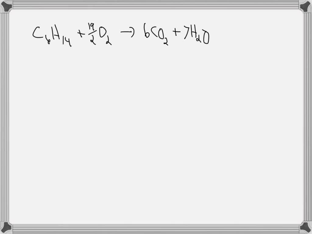 SOLVED: balance the equation :C6H14 + O2 –> CO2 + H2O