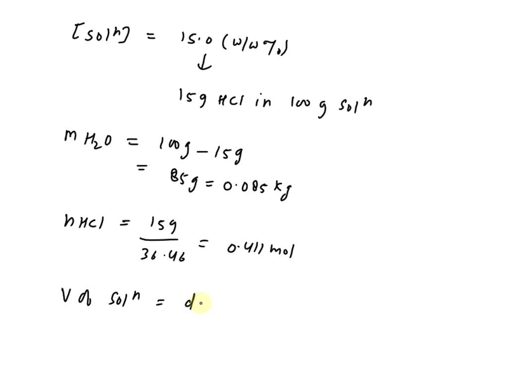 SOLVED: A 15.0 % (w/w) solution of hydrochloric acid (HCl) in water has a density of 1.048 g/mL ...