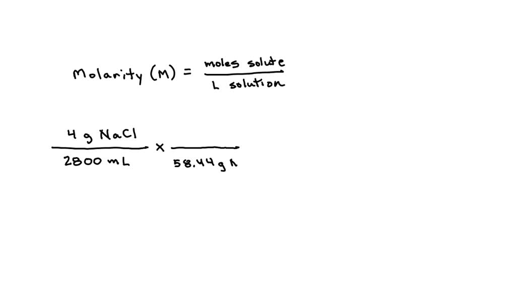 SOLVED: what is the molarity of 4 grams of sodium chloride in 2800 ml of solution