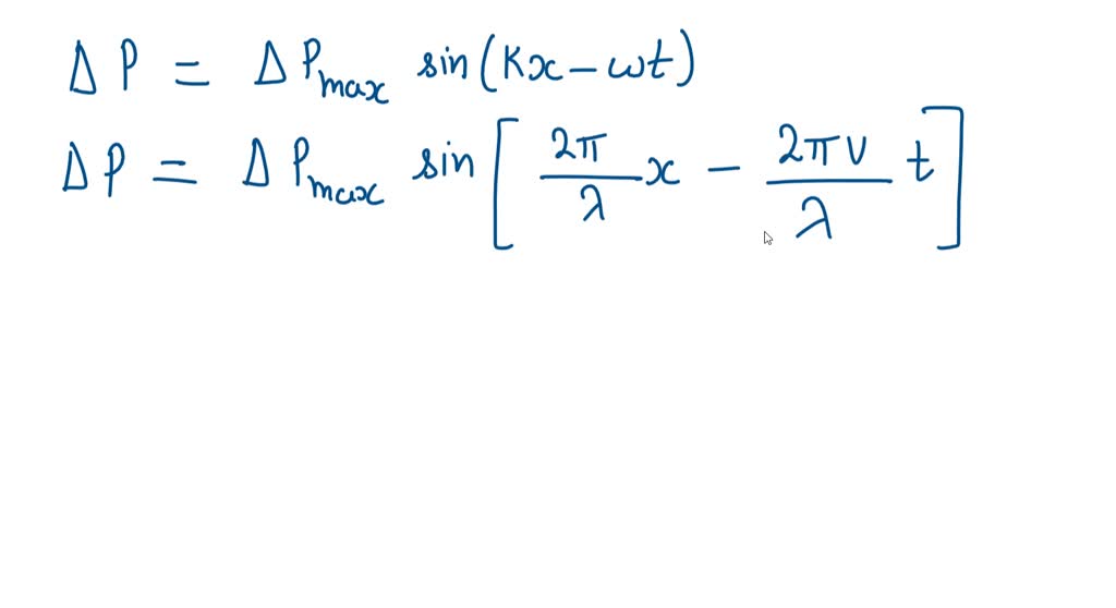 SOLVED: Write an expression that describes the pressure variation as a ...