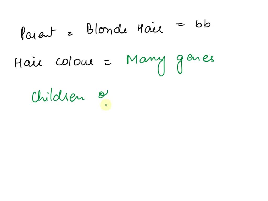 SOLVED: If both parents have blonde hair, why their children can have ...
