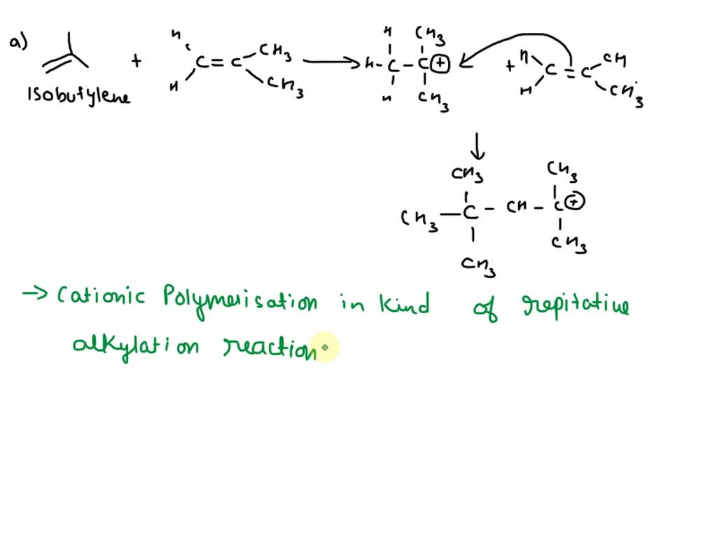 SOLVED: Isobutylene undergoes cationic polymerization in the presence of strong Lewis acids like ...