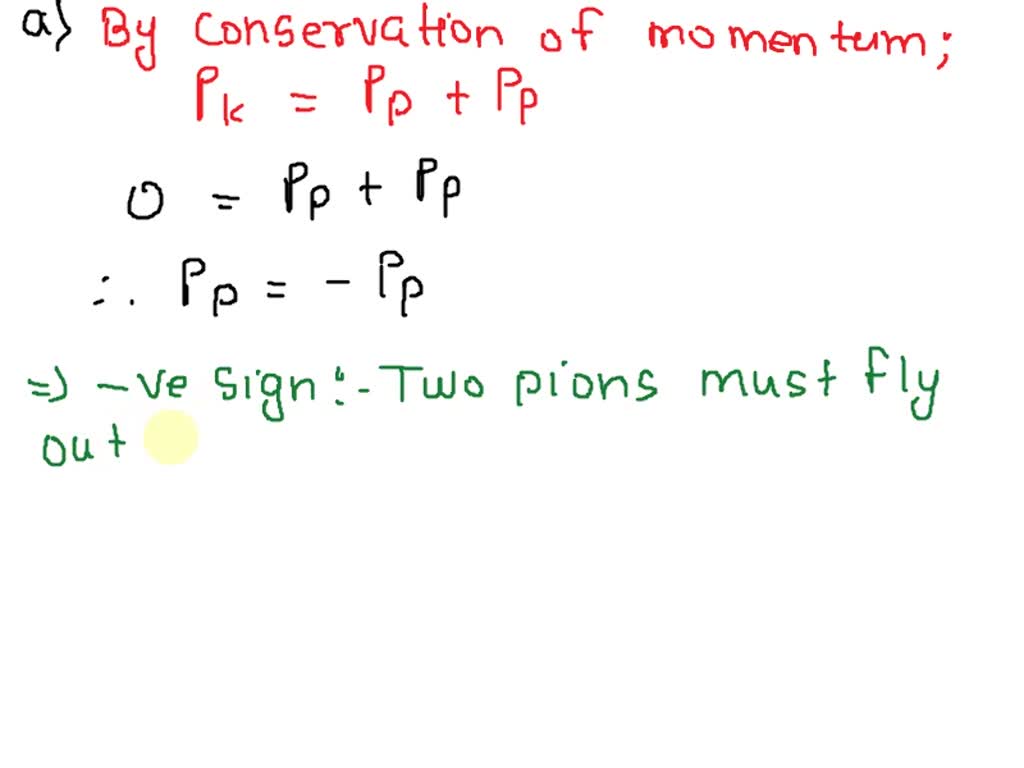 SOLVED: A K0 meson can transform into two pions π + and π -. The K0 ...