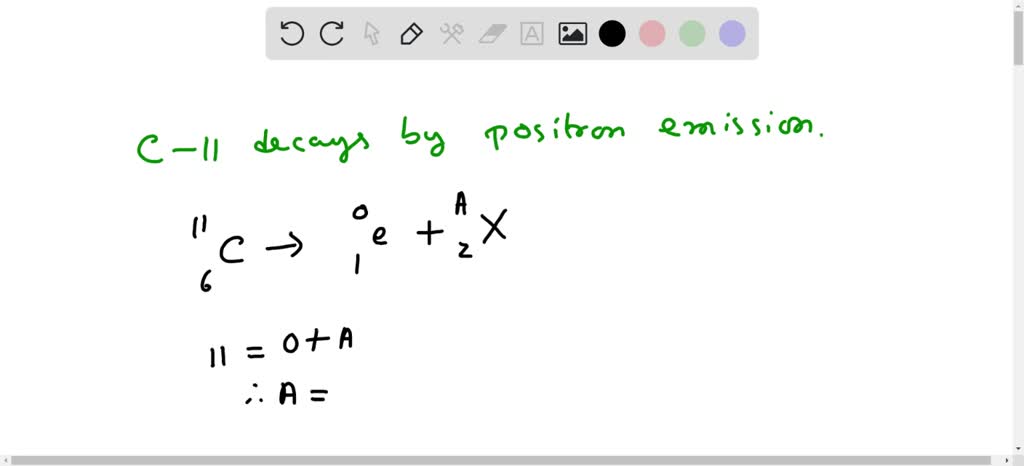 SOLVED: 11C decays by positron emission. Balance the nuclear equation ...