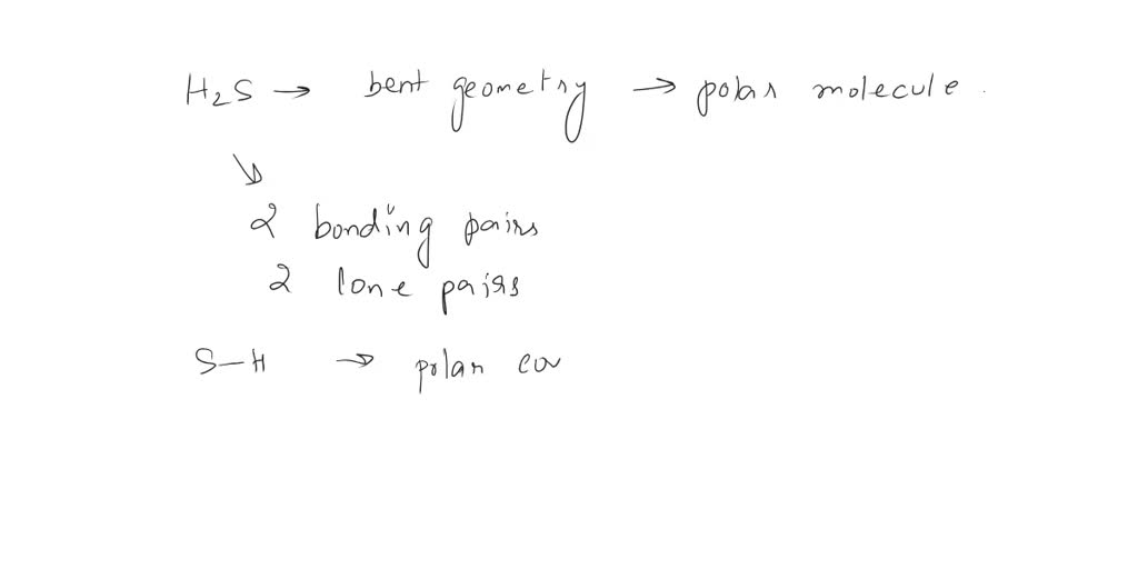 Solved If A Molecule Of H2s Has Bent Geometry Which Of The Following