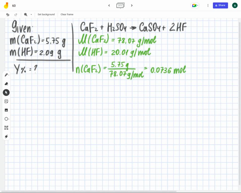 CaF2 + H2SO4 â†’ CaSO4 + 2HF If 5.75 g of CaF2 is reacted with an ...