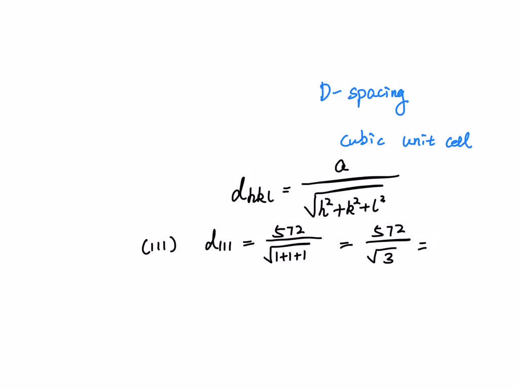 SOLVED: Calculate the interplanar spacing (d) of the two adjacent (111) planes in the cubic unit ...