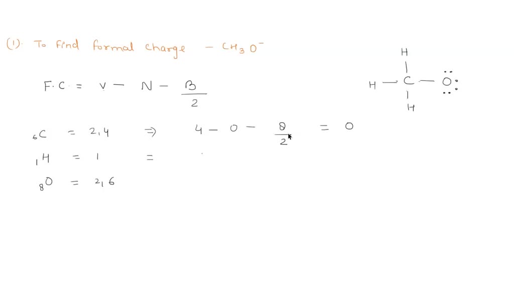 SOLVED: (a). Calculate formal charge of each atom of CH3O- (please ...