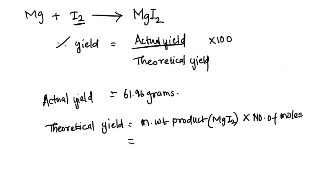 SOLVED: In this reaction: Mg (s) + Iâ‚‚ (s) â†’ MgIâ‚‚ (s), if 10.0 g ...
