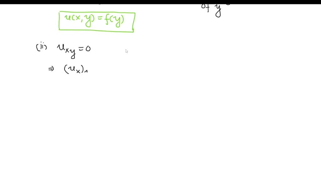 SOLVED: (d) Let u = u(x,y). Find a general solution to the partial ...