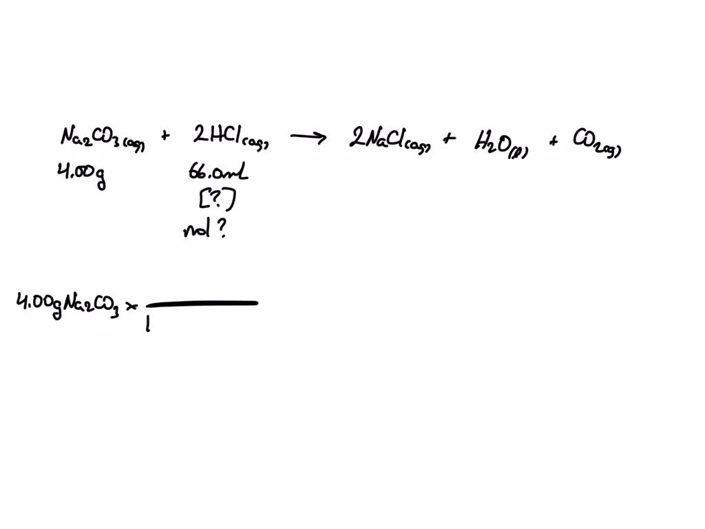SOLVED: 4.00 g Na2CO3 is dissolved in H 2O and titrated with HCl. 66.0 mL of HCl solution was ...